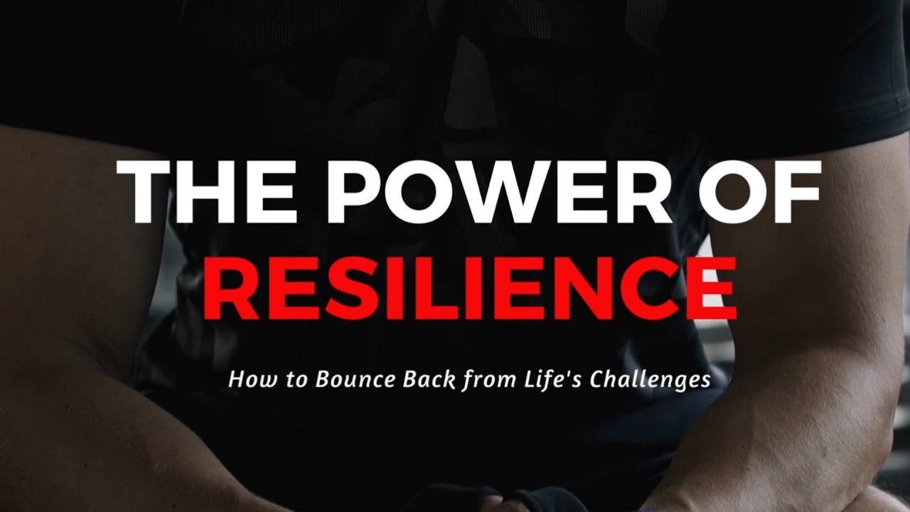 The Power of Resilience How to Bounce Back from Life's Challenges - YouTube