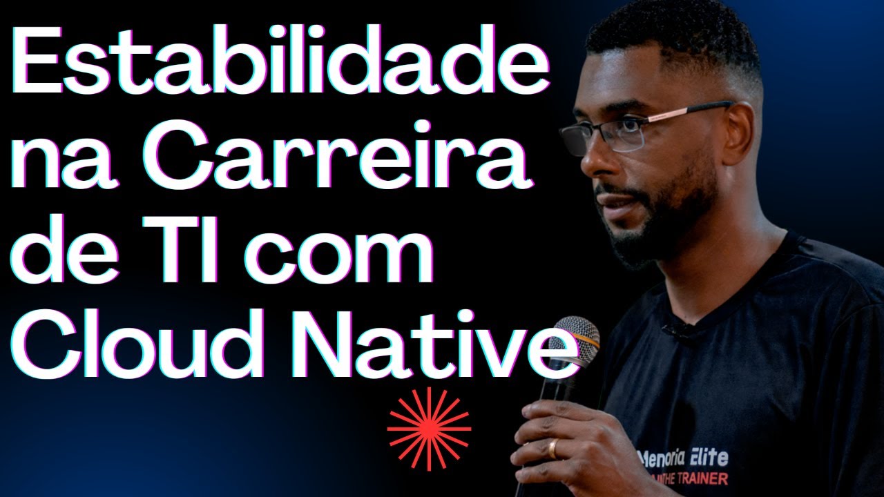 Estabilidade na Carreira de TI com Cloud Native - YouTube