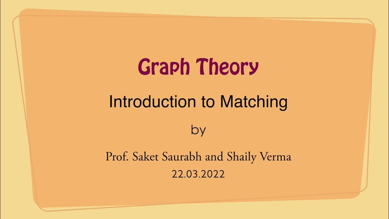 Introduction to Matching by Prof. Saket Saurabh and Shaily Verma - YouTube