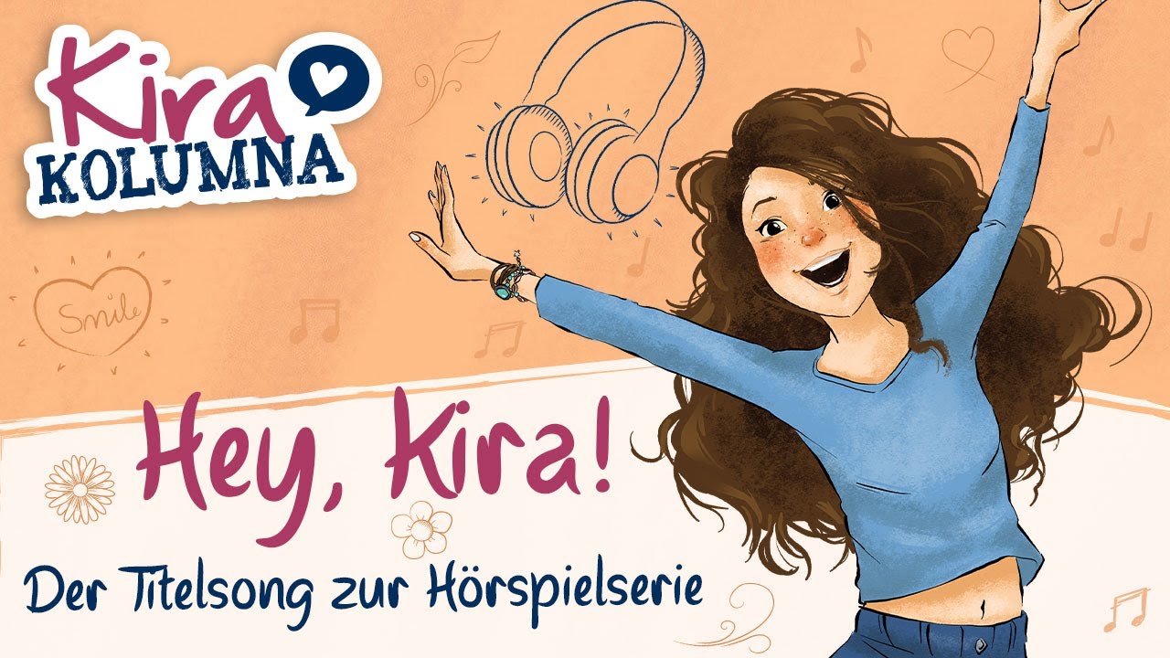Hey, Kira! - Der Titelsong zur Hörspielserie KIRA KOLUMNA in voller ...