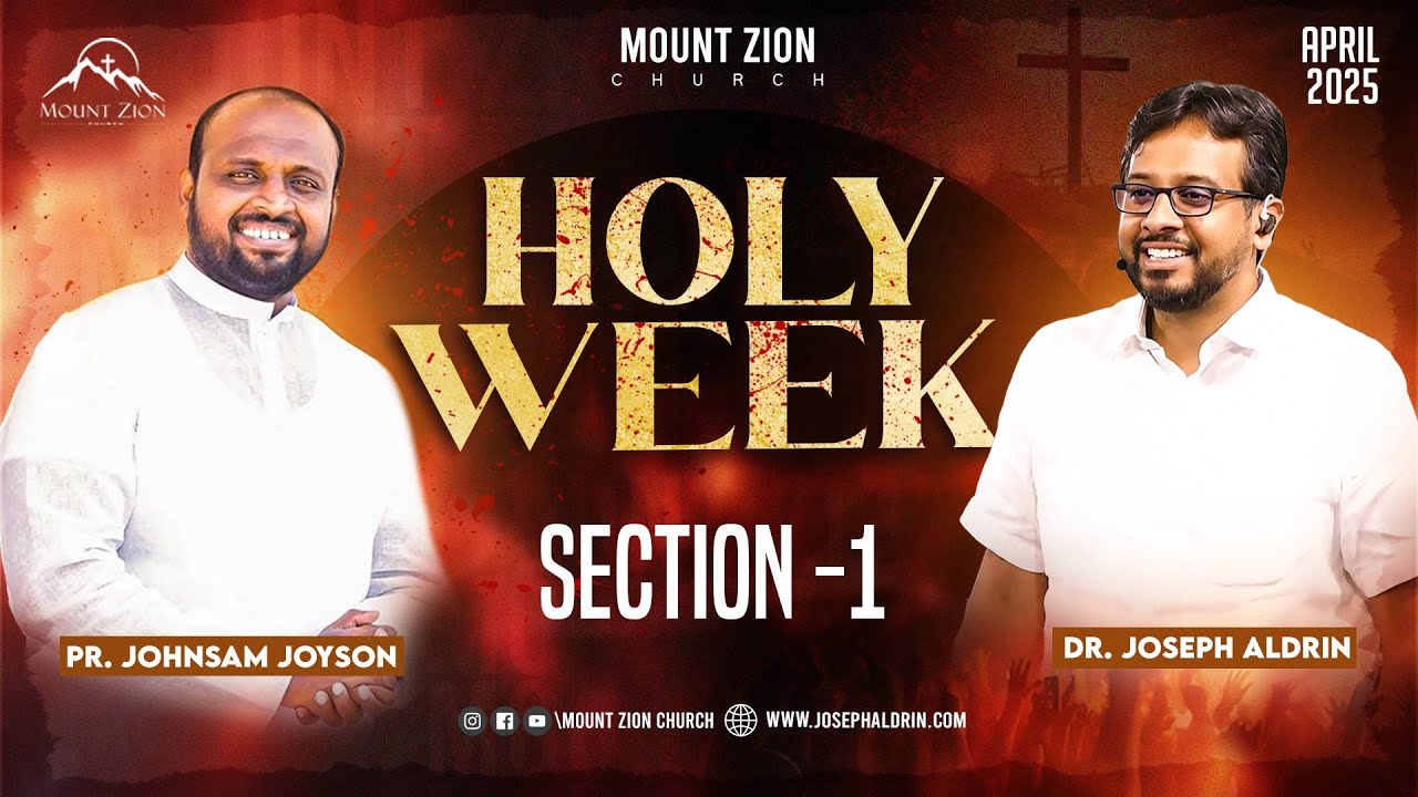 Mount Zion Church | Holy Week | Pr. Johnsam Joyson | Dr. Joseph Aldrin ...