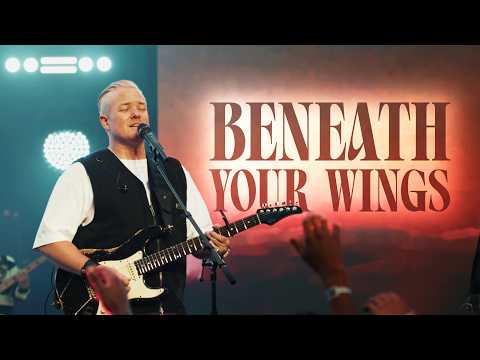 Planetshakers | Beneath Your Wings (Live)