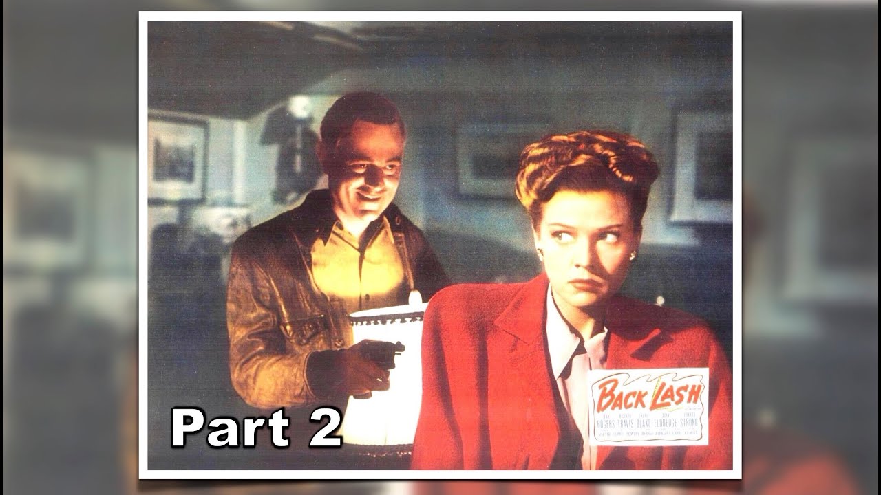 Backlash 1947 Crime Film Noir Jean Rogers Richard Travis (Part 2) - YouTube