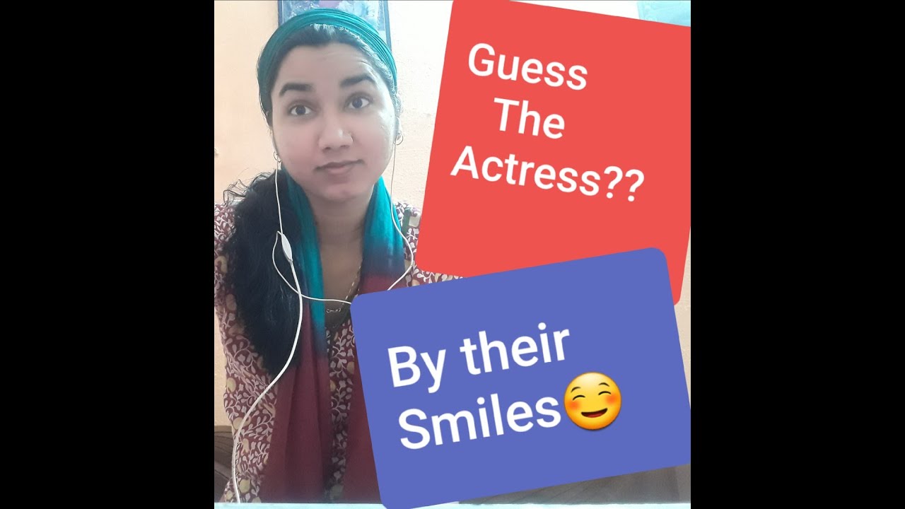Guess the Actresses by their smiles😅 - YouTube