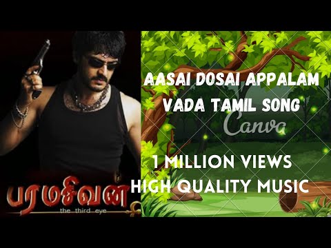 AASA DOSA APPALAM VADA||TAMIL SONG|| PARAMASIVAN MOVIE || - YouTube
