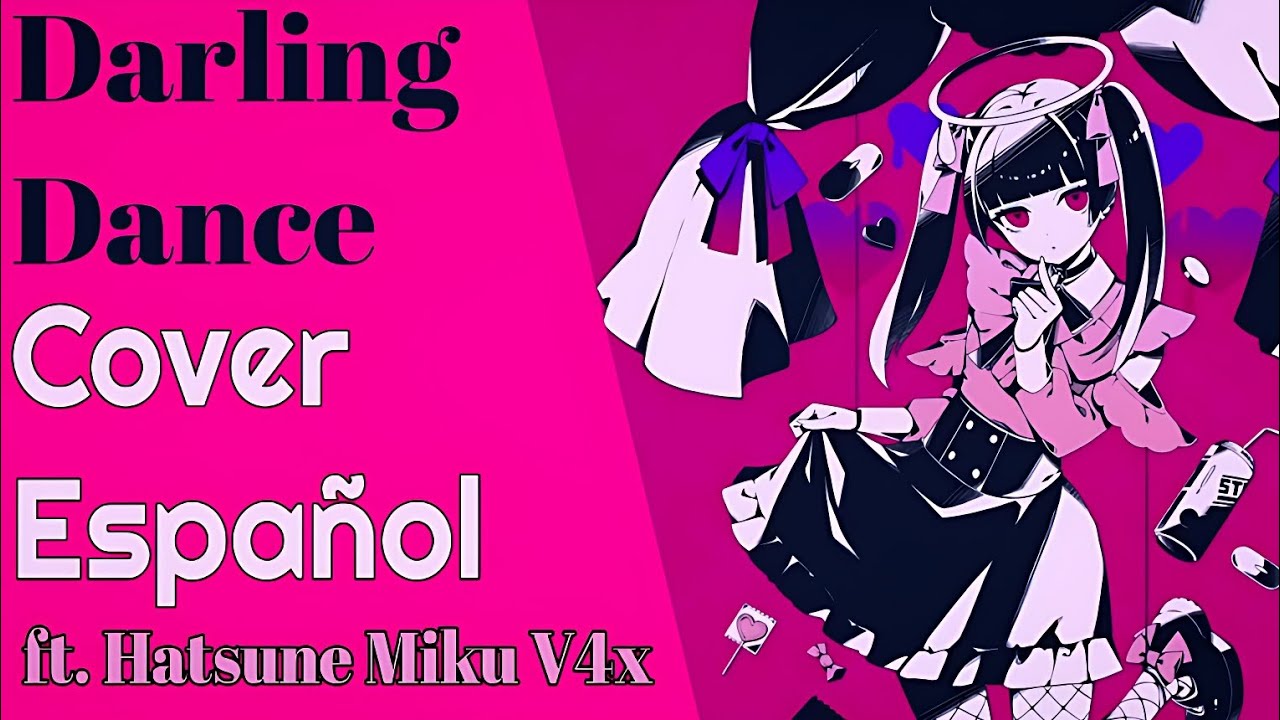 【COVER ESPAÑOL】DARLING DANCE//ダーリンダンス【HATSUNE MIKU】 - YouTube