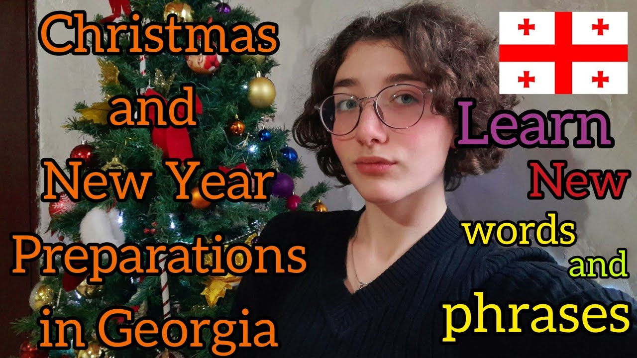 Christmas and New Year preparation in Georgia.Learn Georgian:New words ...
