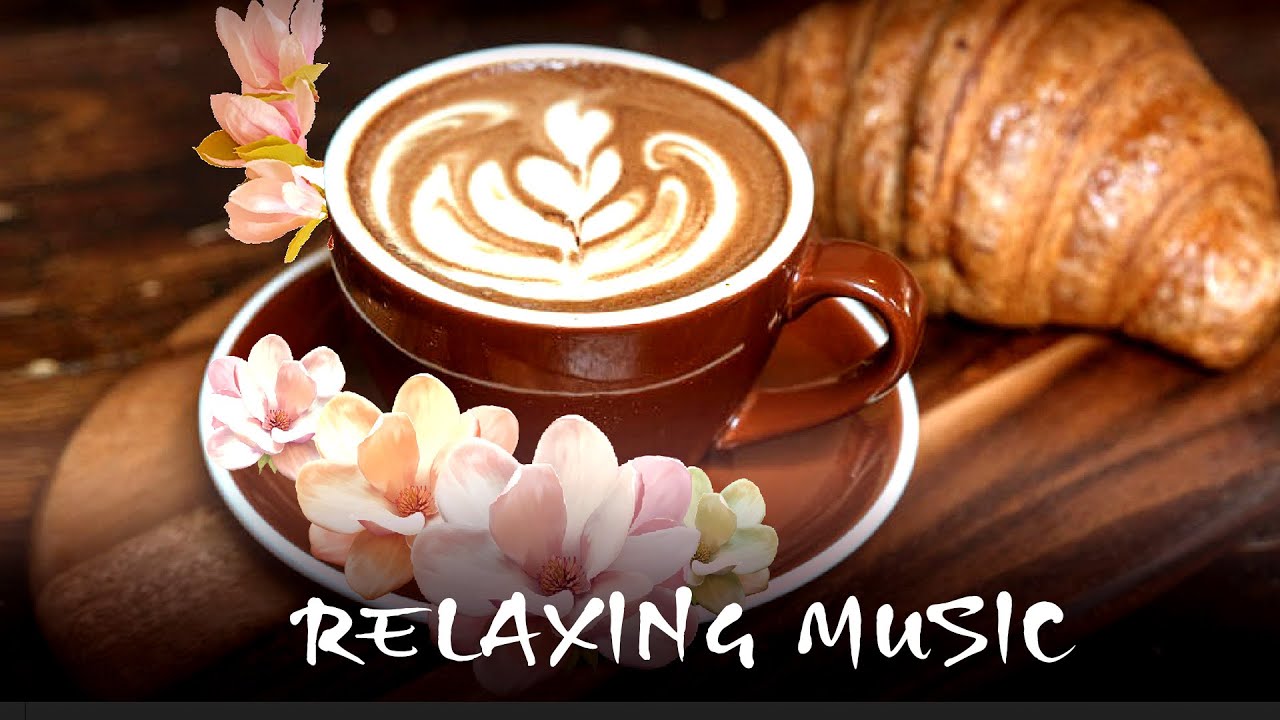 Happy Morning Cafe Music ☕ Beautiful Soothing and Relaxing Music for ...