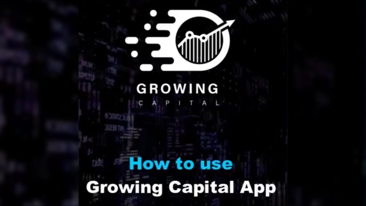 How To Use Growing Capital App? | Step-by-step guide| Growing Capital # ...