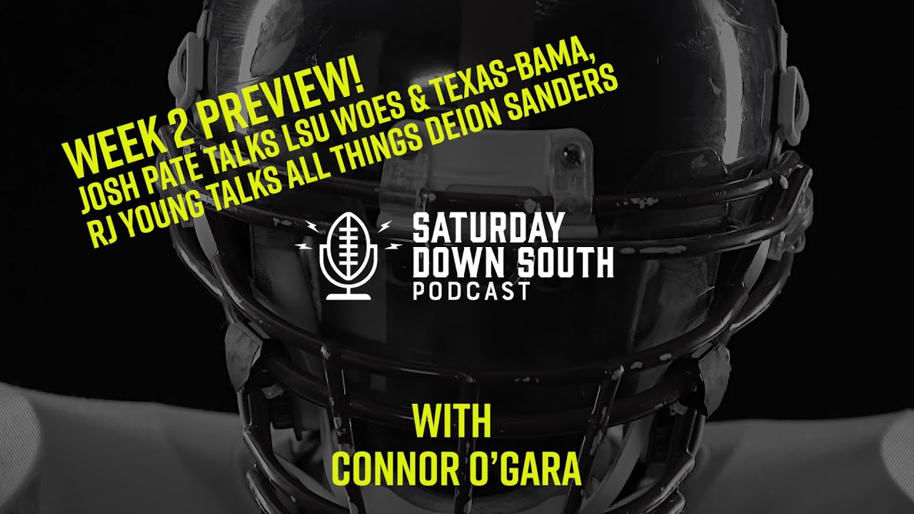 Week 2 preview! Josh Pate talks LSU woes & Texas-Bama, RJ Young talks ...