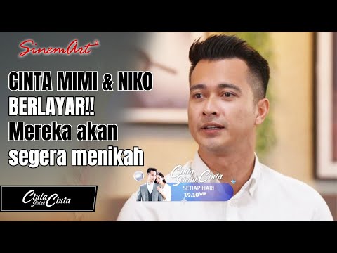 CINTA MIMI & NIKO BERLAYAR !! Akhirnya Niko & Mimi akan segera menikah ...