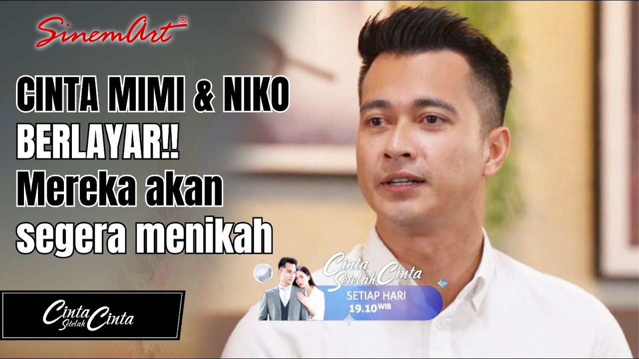 CINTA MIMI & NIKO BERLAYAR !! Akhirnya Niko & Mimi akan segera menikah ...