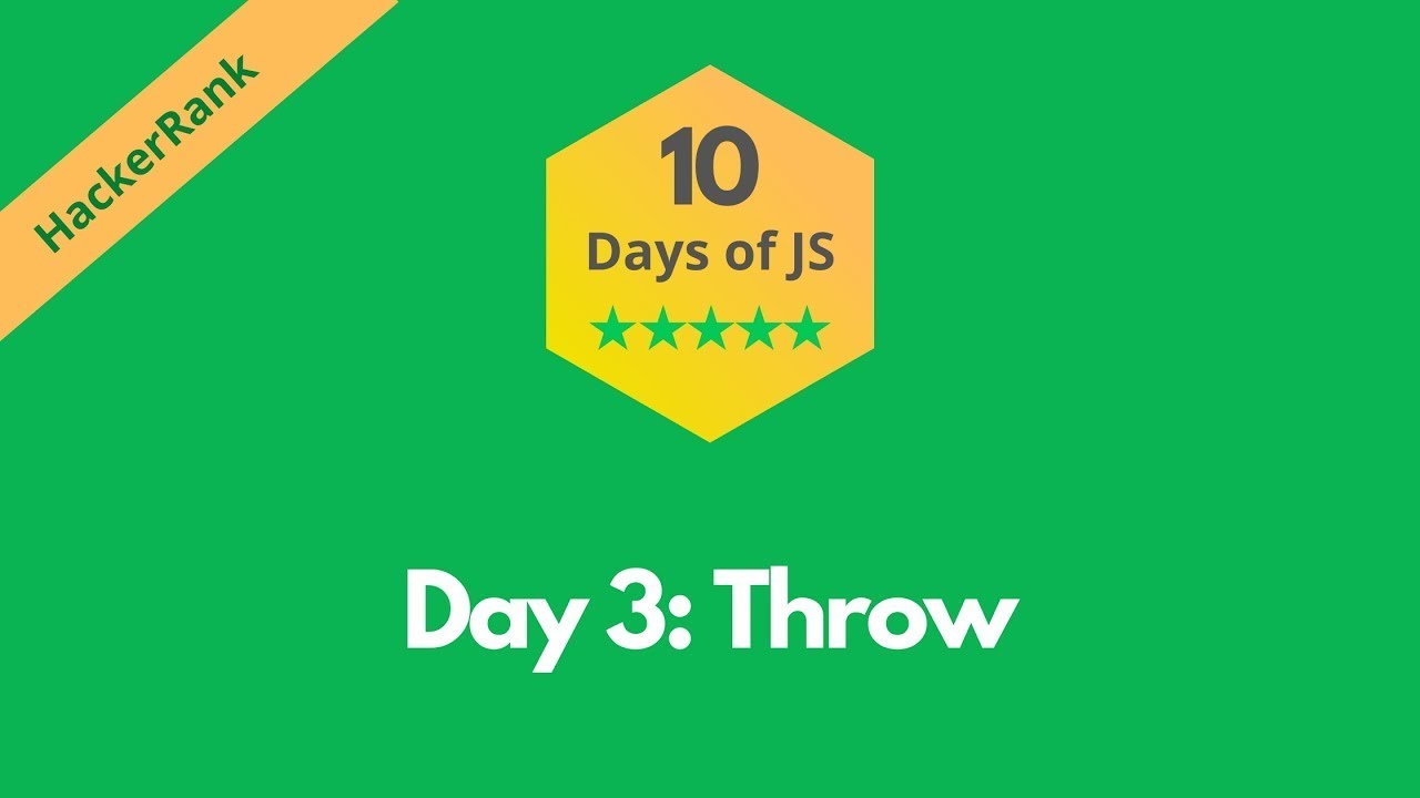 Hackerrank Day 3 Throw Problem Solution In Javascript 10 Days Of Js Programmingoneonone 2127