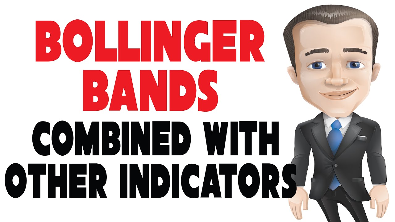 Bollinger Bands Indicator Combined With Other Indicators Explained ...