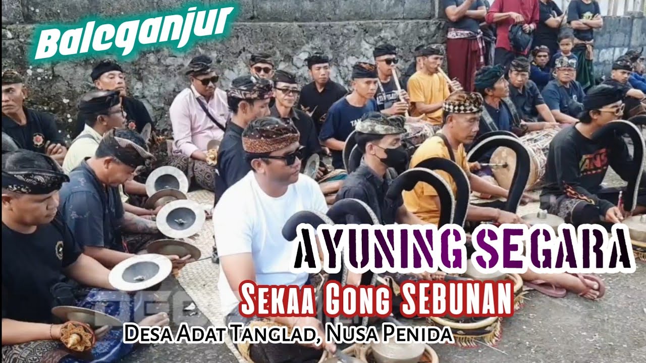 BALEGANJUR, AYUNING SEGARA | NGABEN TANGLAD, NUSA PENIDA 2024 - YouTube