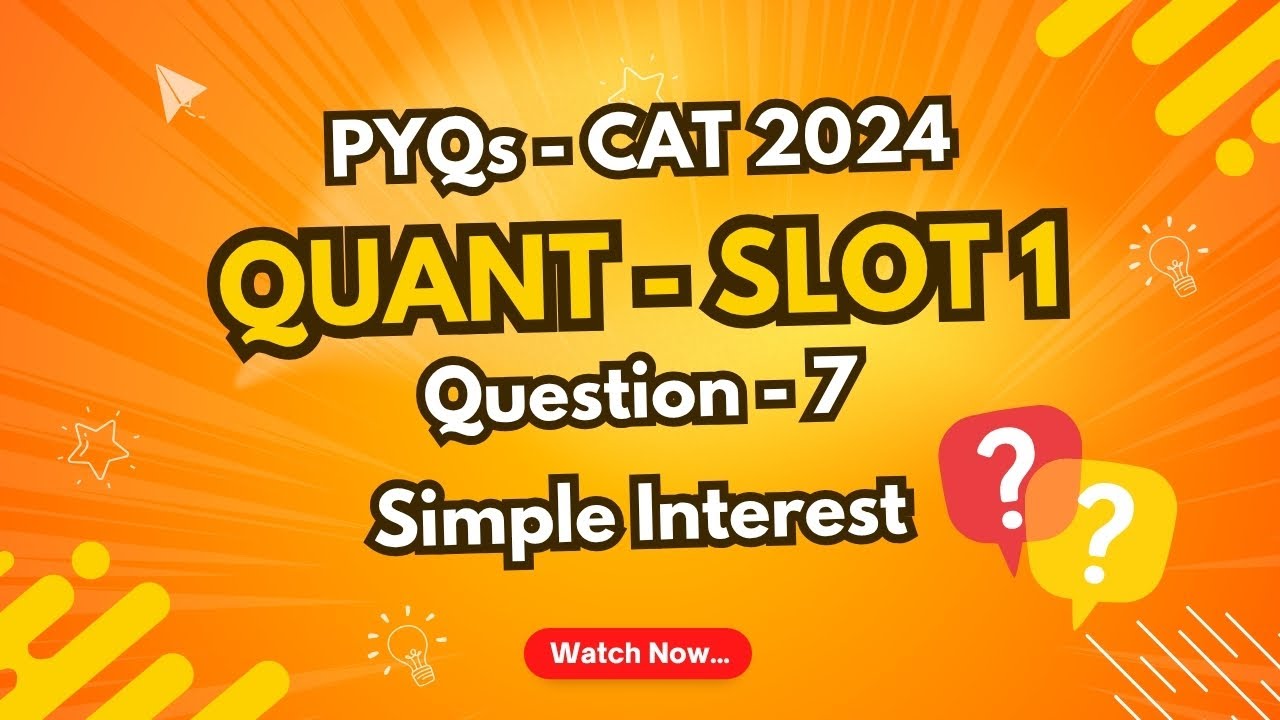 CAT 2024 Slot 1 Quant PYQ | Q7 Simple Interest | Previous Year ...