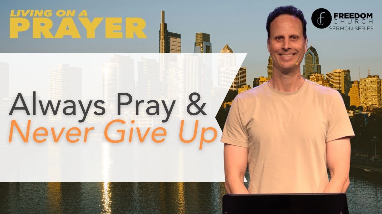 Living On A Prayer | Always Pray and Never Give Up | Pastor Gabe - YouTube
