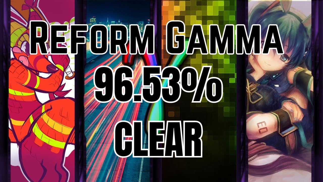 Reform Gamma Dan 96.53% CLEAR - YouTube