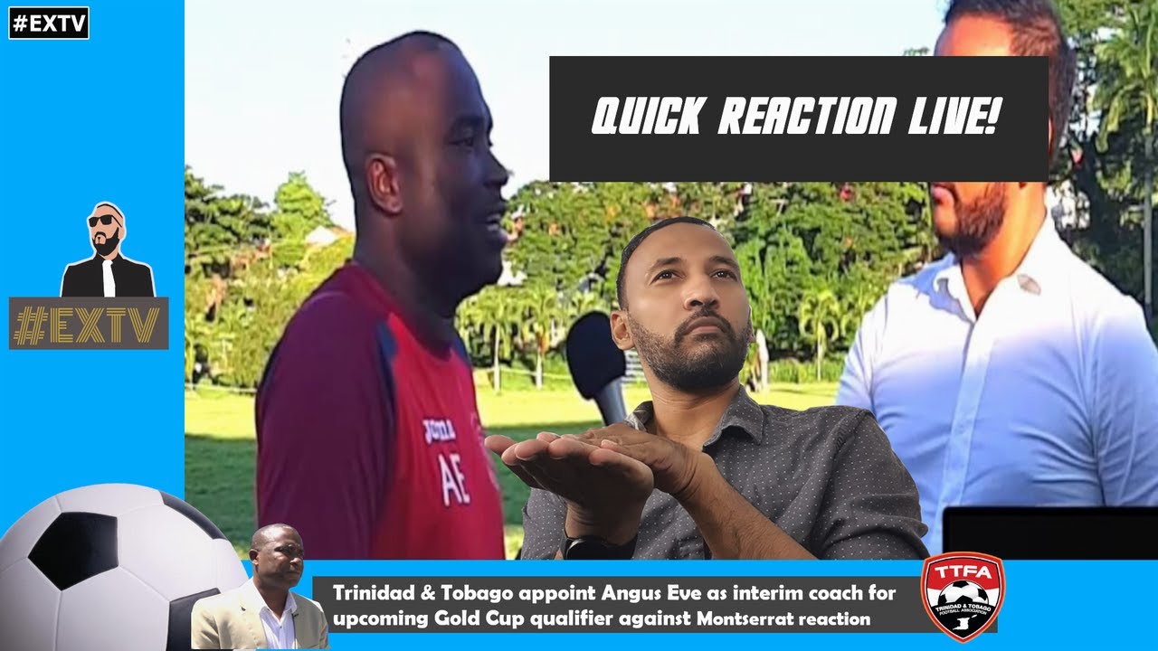 Angus Eve appointed Trinidad & Tobago interim head coach - quick ...
