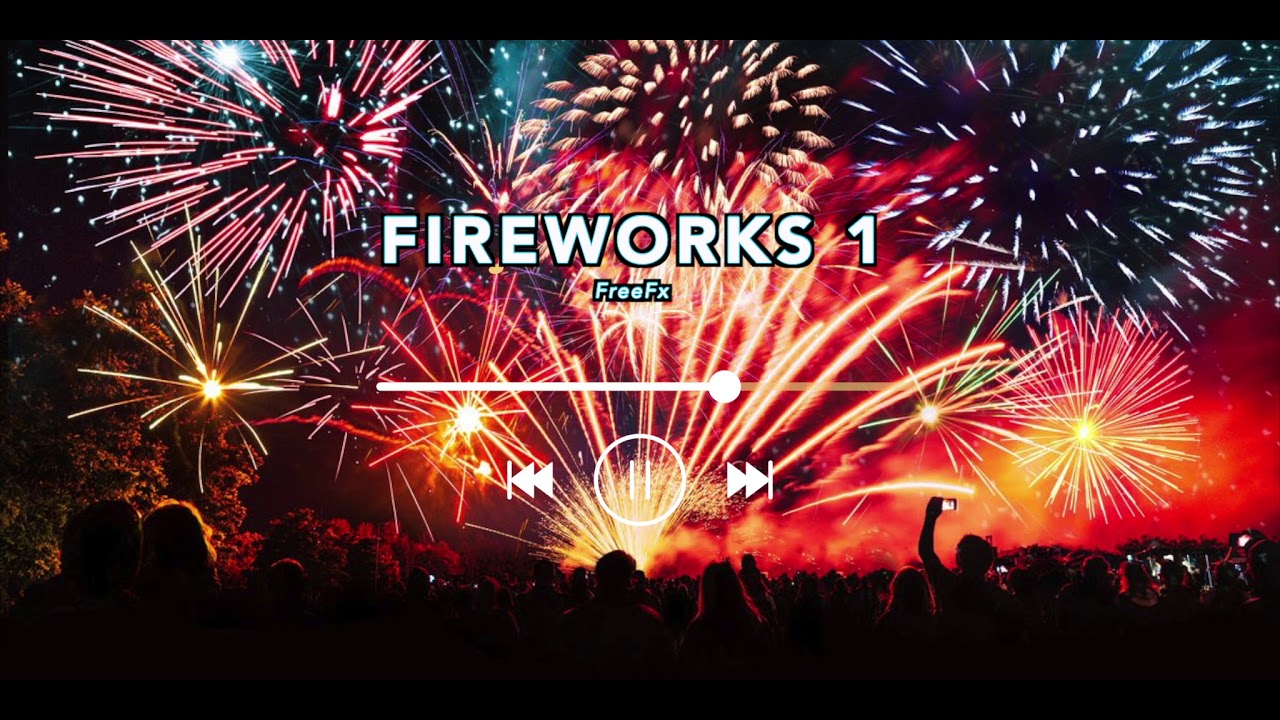 FIREWORKS Sound Effect 1 [NO COPYRIGHT] - YouTube