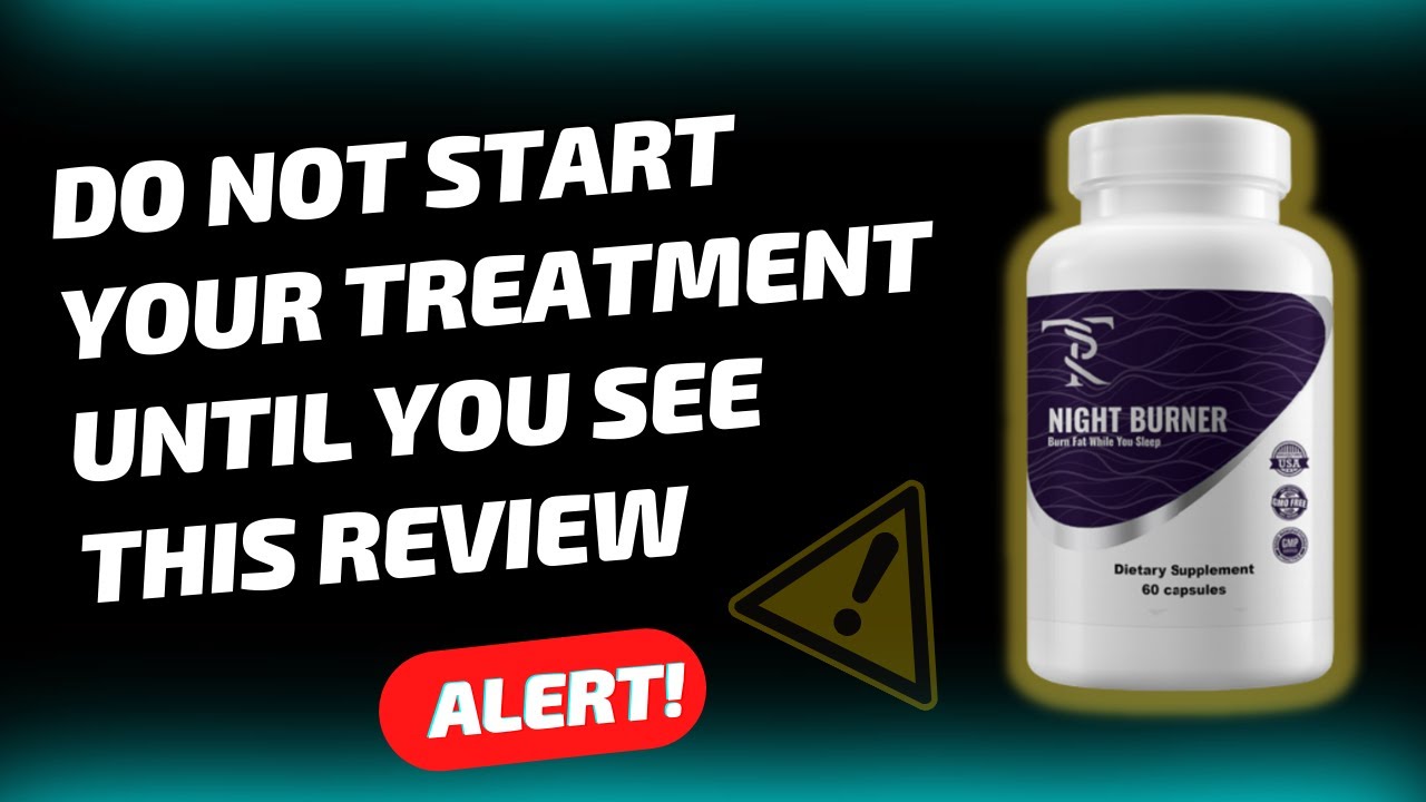 Tr. Night Burner- ALERT IMPORTANT - Tr Night Burner Review - Weight ...