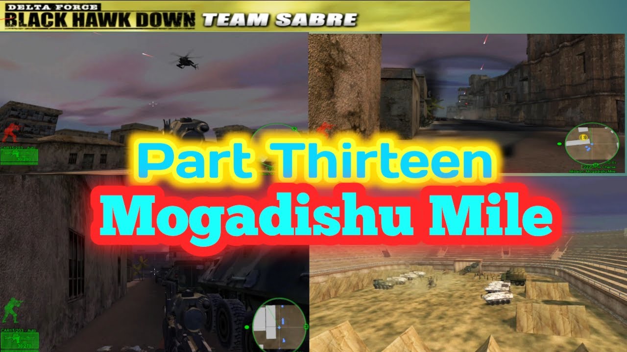 Delta Force Black Hawk Down | Part Thirteen | Mogadishu Mile | - YouTube