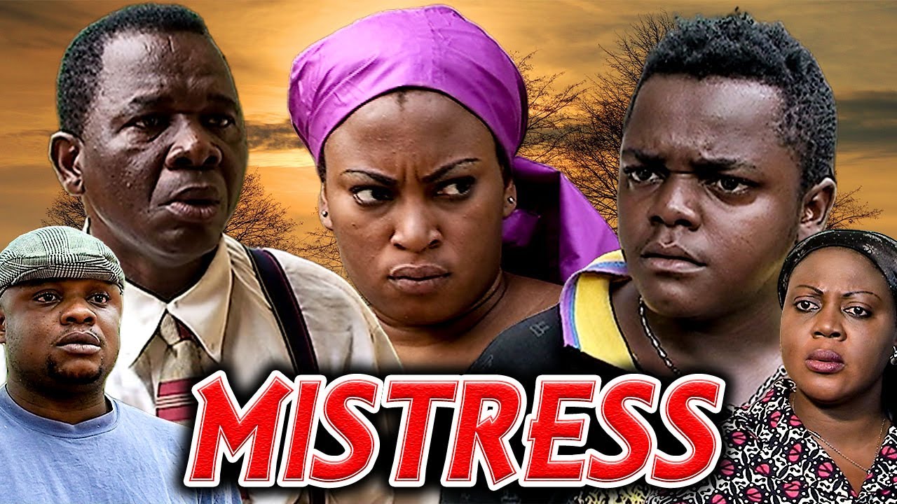 MISTRESS (CHIWETALU AGU, ODERA NWOBU, CHIOMA ILOKWE, UCHE EBERE ...