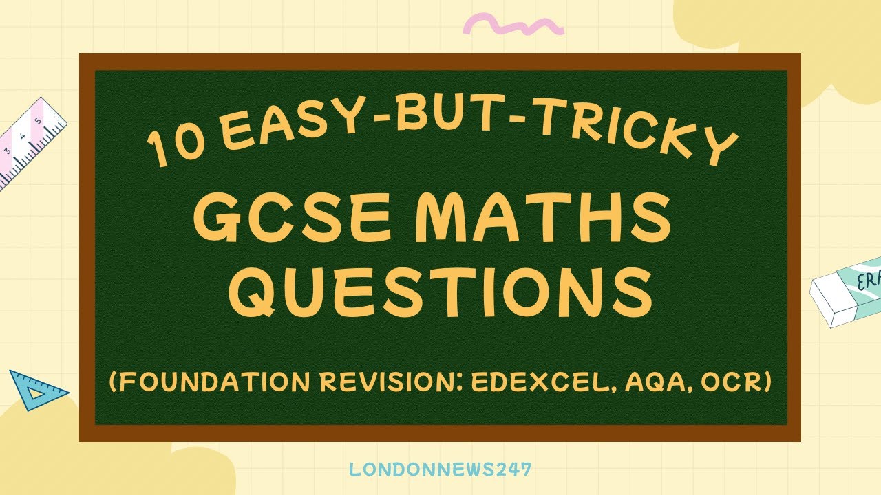 10 Easy-But-Tricky GCSE Maths Questions | Foundation Revision (Edexcel ...