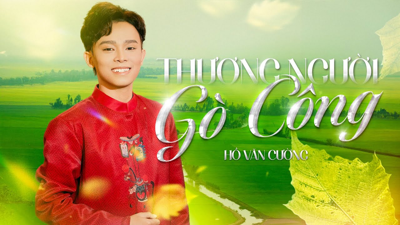 HỒ VĂN CƯỜNG - THƯƠNG NGƯỜI GÒ CÔNG | OFFICIAL LYRIC VIDEO - YouTube