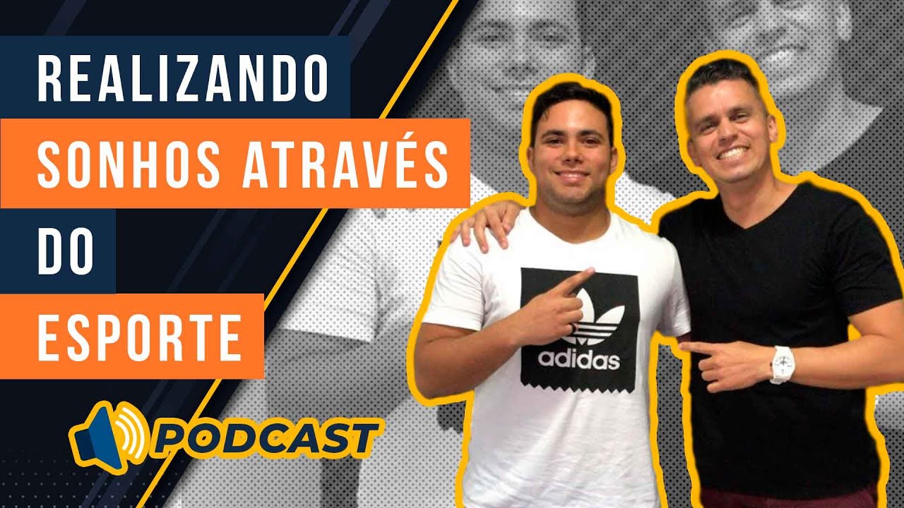 #podcast06 - Realizando sonhos através do Esporte com Lucas Moreno ...