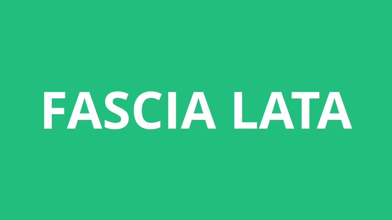 How To Pronounce Fascia Lata - Pronunciation Academy - YouTube