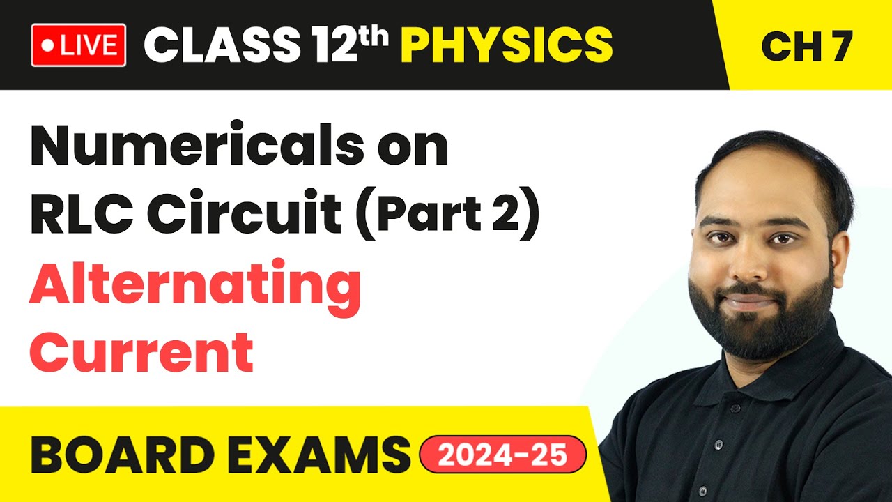 Numericals on RLC Circuit (Part 2) - Alternating Current | Class 12 ...