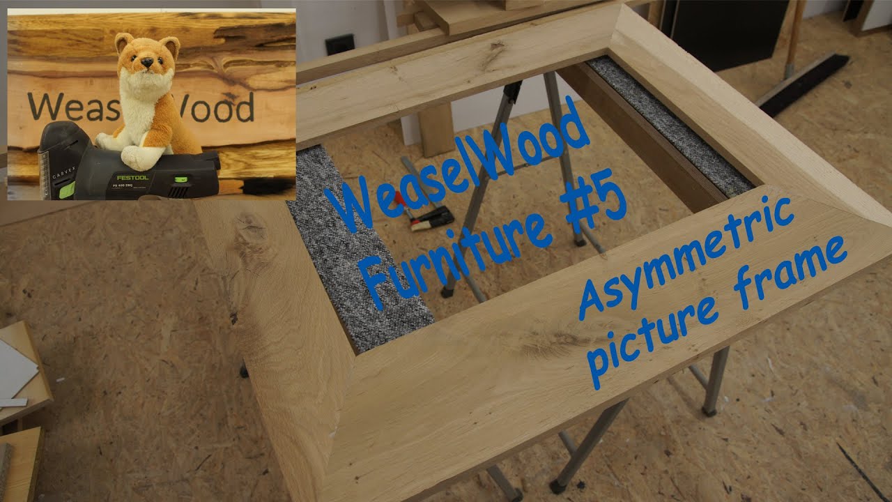 Asymmetric picture frame [WeaselWood Furniture #5] - YouTube