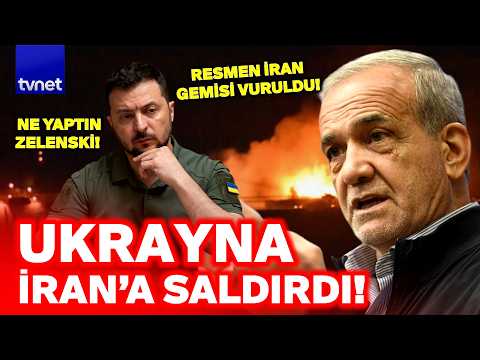 Ukrayna İran gemisini vurdu! Zelenski dünyayı şoke etti!