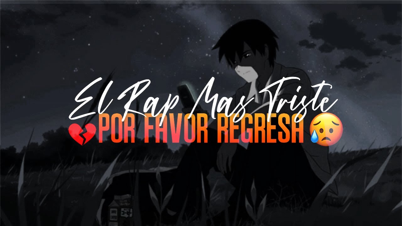 POR FAVOR REGRESA😞 Rap Triste Para Dedicar💔 / YEICK | prod by: (quisma ...