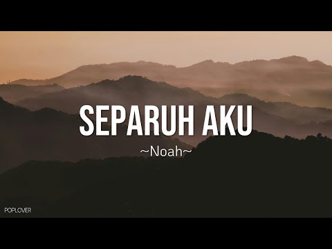 Noah - Separuh Aku Lyrics