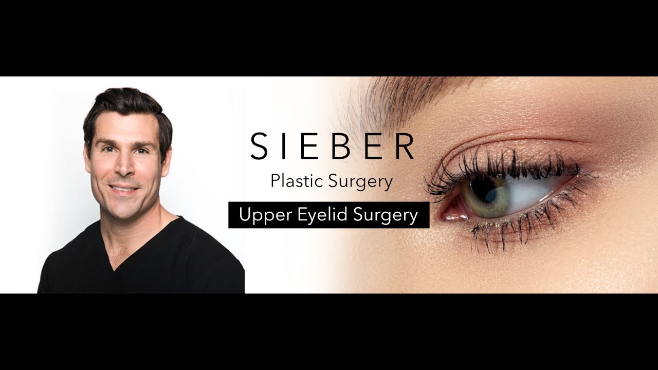 Upper Eyelid Surgery - Sieber Plastic Surgery - YouTube