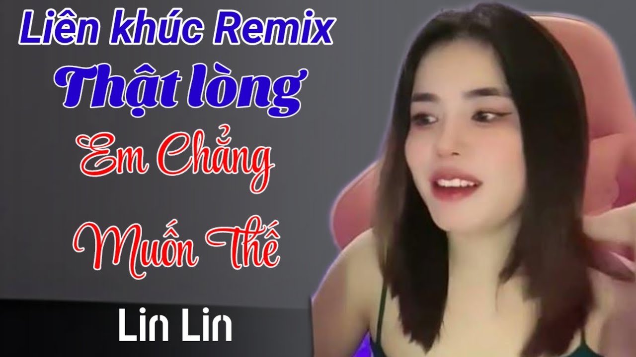 THẬT LÒNG EM CHẲNG MUỐN THẾ | LIN LIN COVER | LIN LIN - YouTube