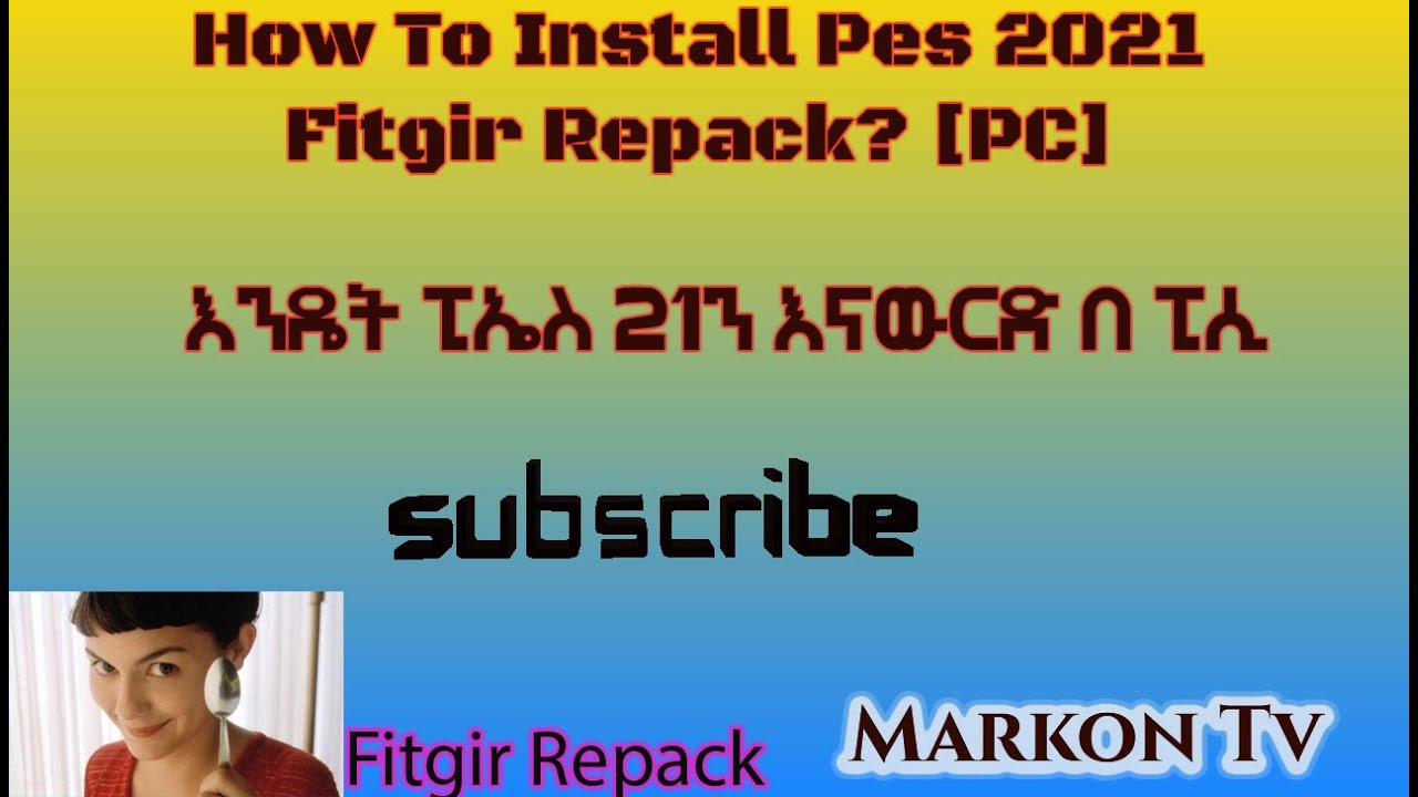 How To Install Efootball PES 2021 // FITGIRL REPACK // እንዴት PES 2021 ...