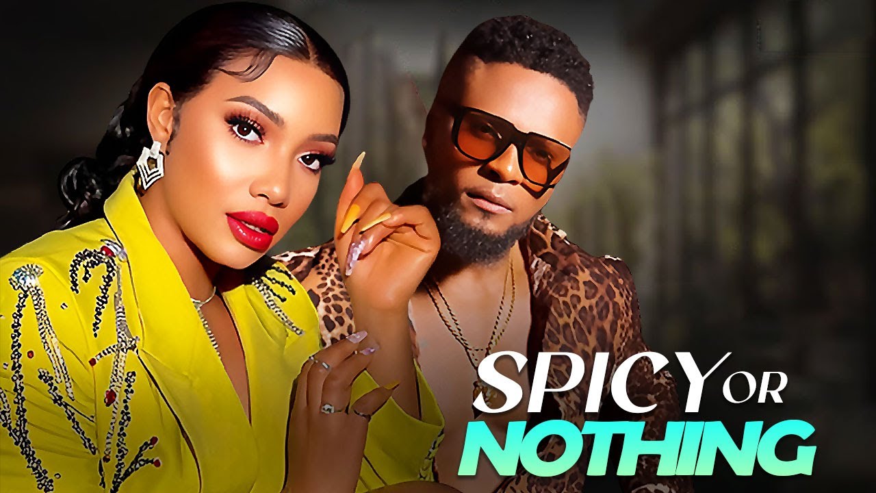 SPICY OR NOTHING - STELLA UDEZE / MAURICE SAM / ONYIE DORCAS - 2025 ...