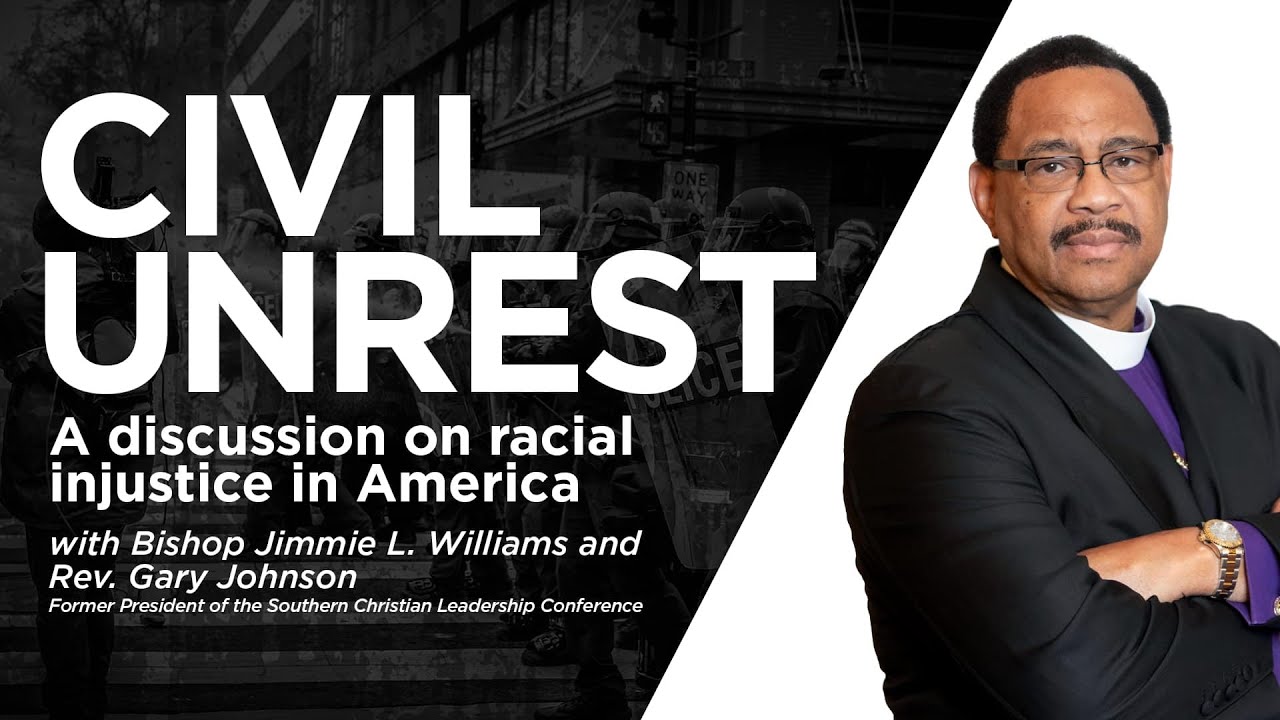 Civil Unrest: A Discussion on Racial Injustice|Bishop Jimmie L ...
