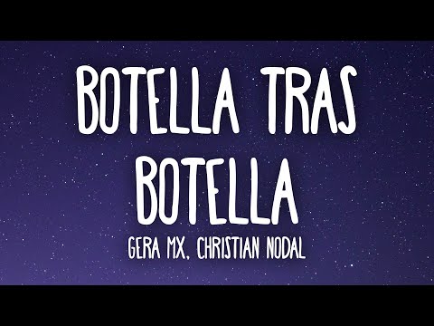 Gera MX, Christian Nodal - Botella Tras Botella (Letra/Lyrics)