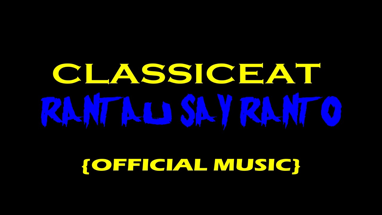 classiceat-rantau-say-ranto-official-music-youtube