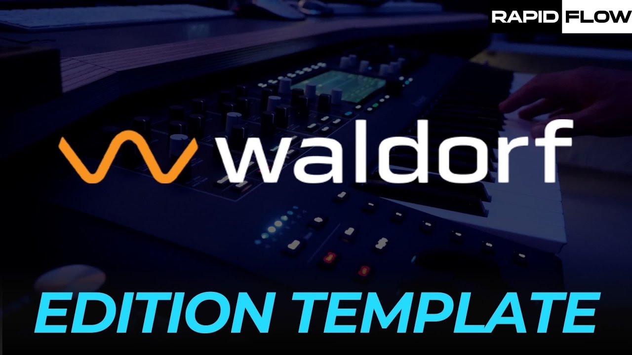 Super Fast Workflow: Introduction to the Waldorf + Rapid Flow Bundle ...