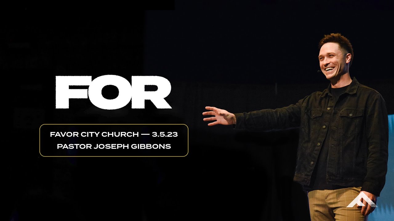 FOR: Week Two-Pastor Joseph Gibbons - YouTube