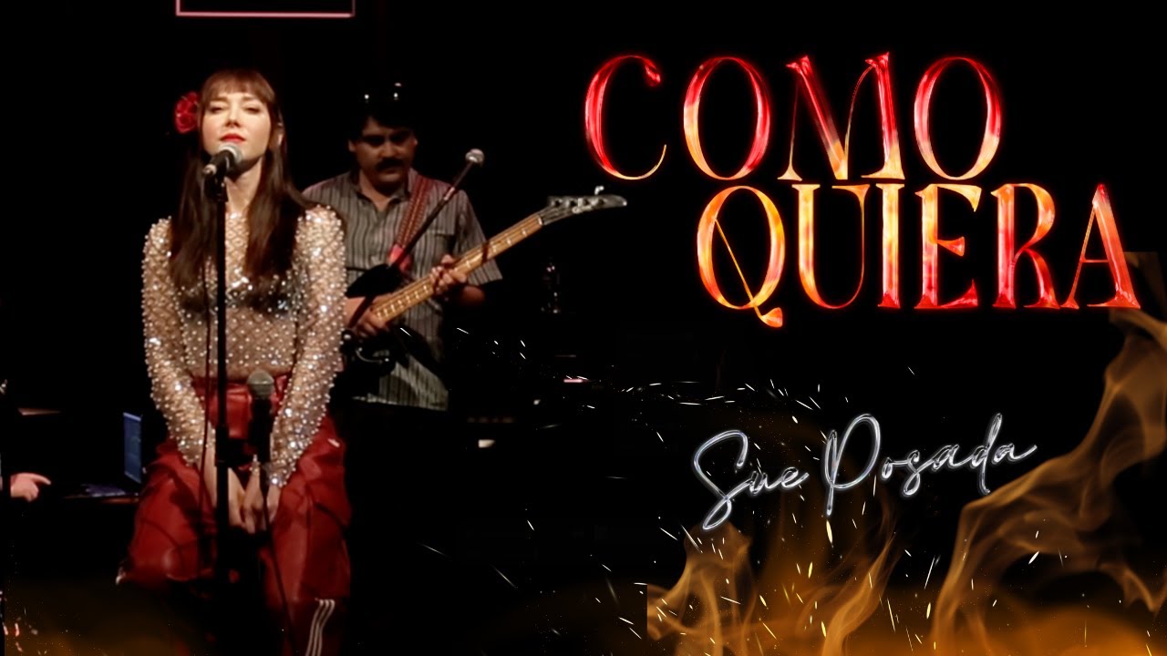 Sue Posada - COMO QUIERA (En Vivo) - YouTube
