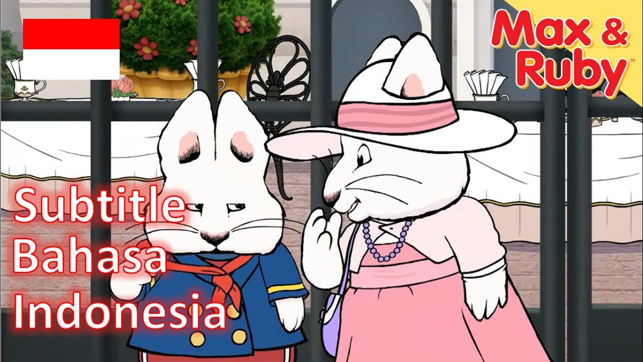 Max & Ruby - Suguhan Minum Teh Ruby Yang Sesungguhnya (Kartun Max & Ruby Subtitle Bahasa ...