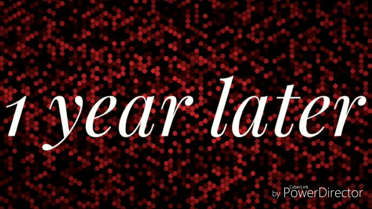 1 year later - YouTube