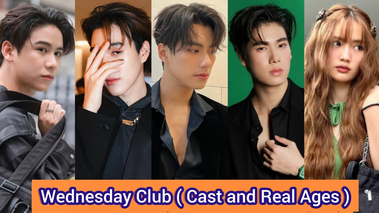Wednesday Club (2023) | Cast and Real Ages | Ohm Pawat, Nani Hirunkit ...