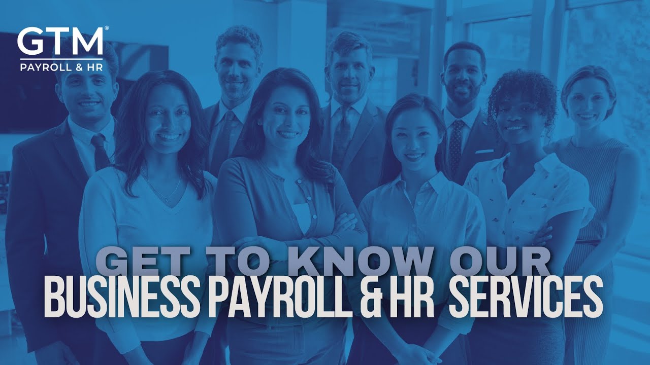 GTM's Business Payroll & HR Services Overview - YouTube